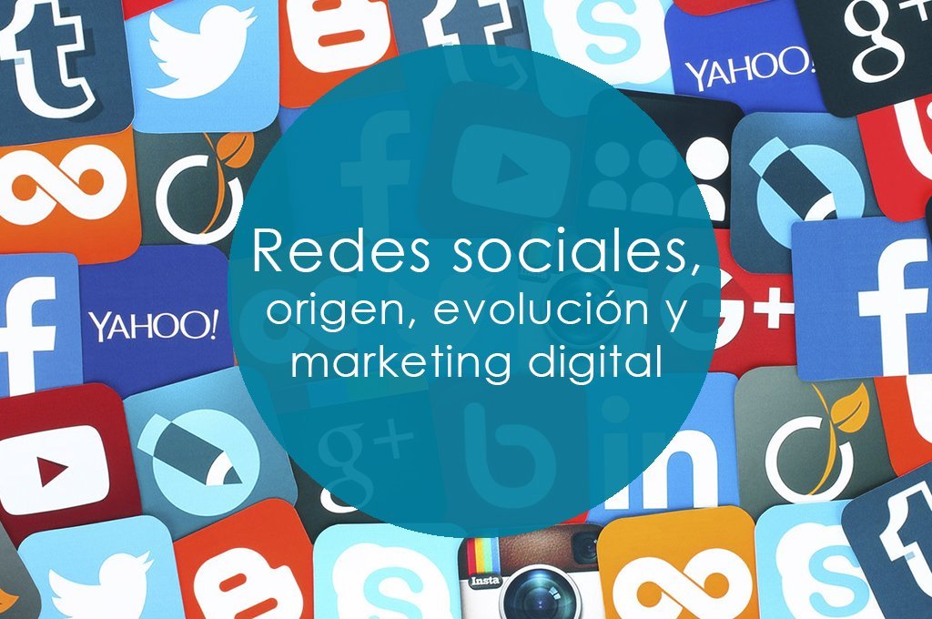 Redes sociales, origen, evolución y marketing digital - GSoft